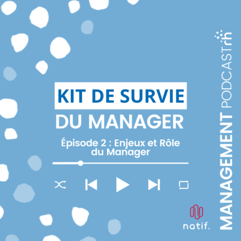 Découvrez Le Kit de Survie du Manager en Podcast